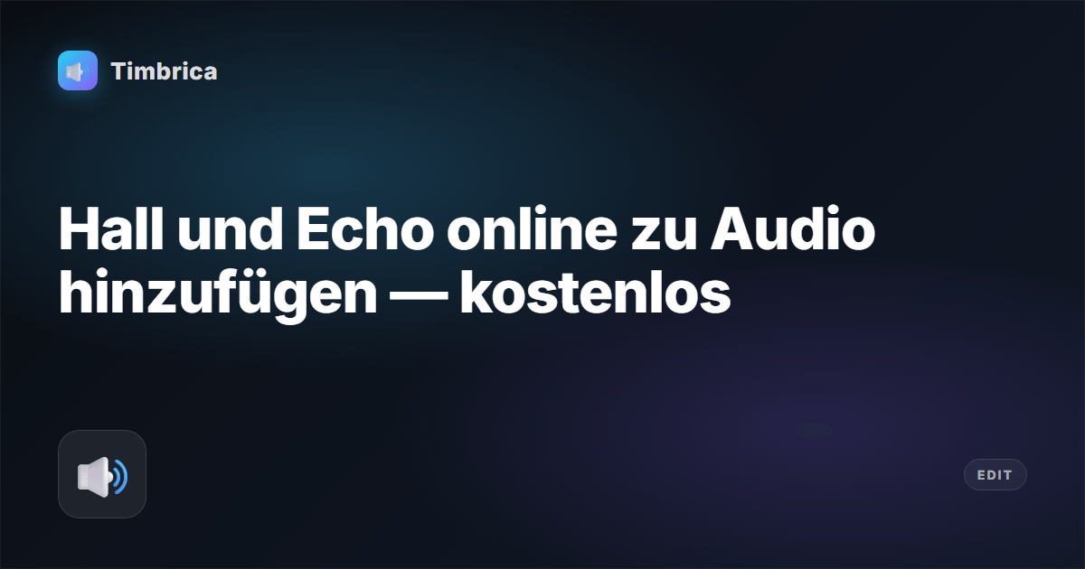 Hall & Echo online hinzufügen — kostenlos | Tembrica