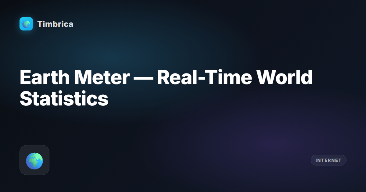 Earth Meter — Real-Time World Statistics | Tembrica