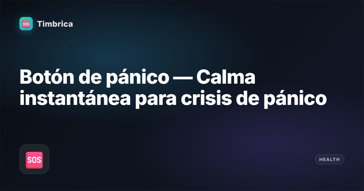 Botón de pánico — Calma instantánea | Tembrica